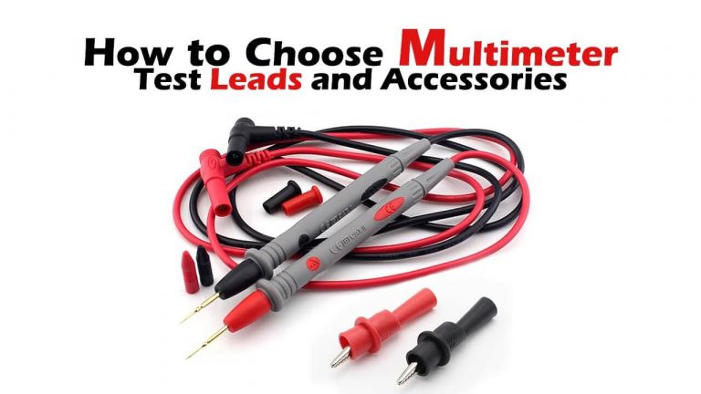 How to Select Test-Leads & Accessories for Multimeters?