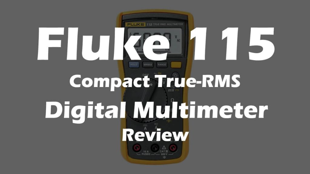 Fluke 115 Compact True-RMS Digital Multimeter Review 2022